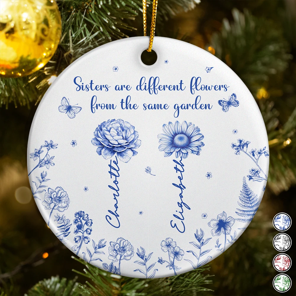 Sisters Are Different Flower From The Same Garden - Personalized Circl ...