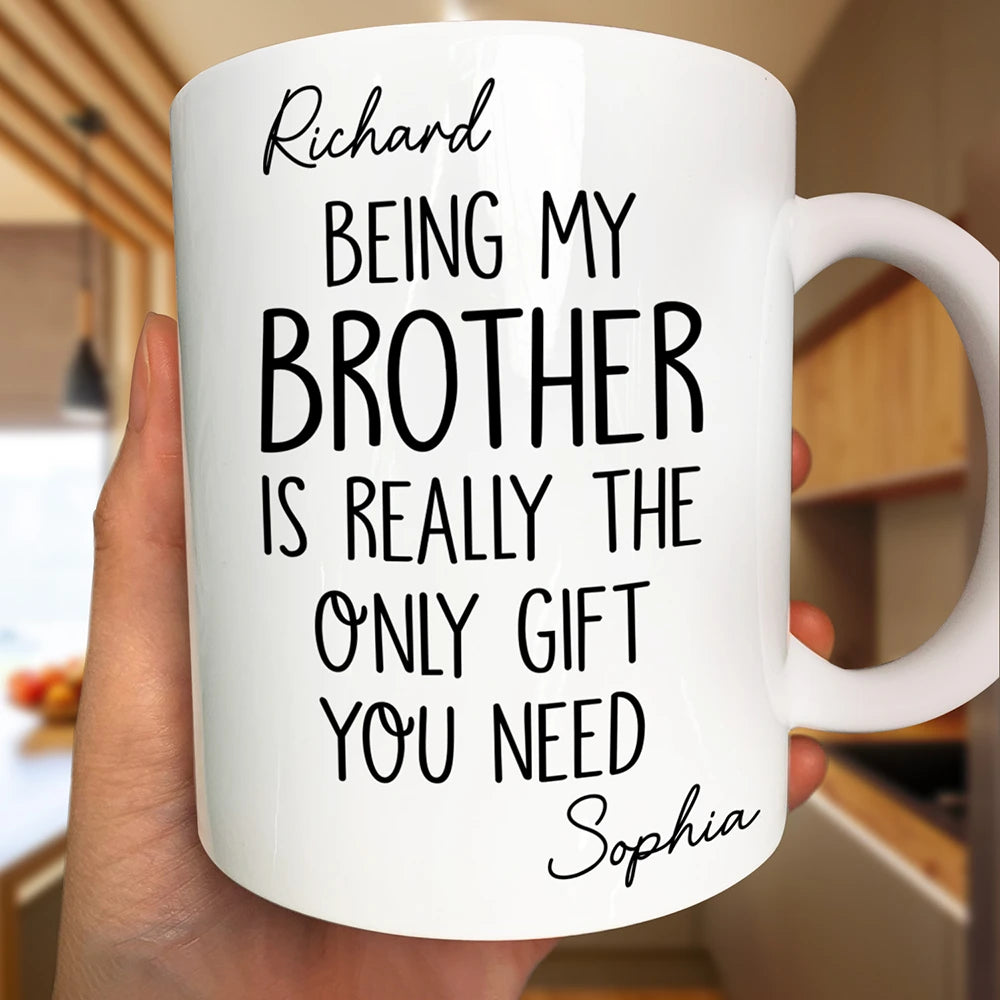 Being My Brother Sister Is Really The Only Gift You Need - Personalize ...