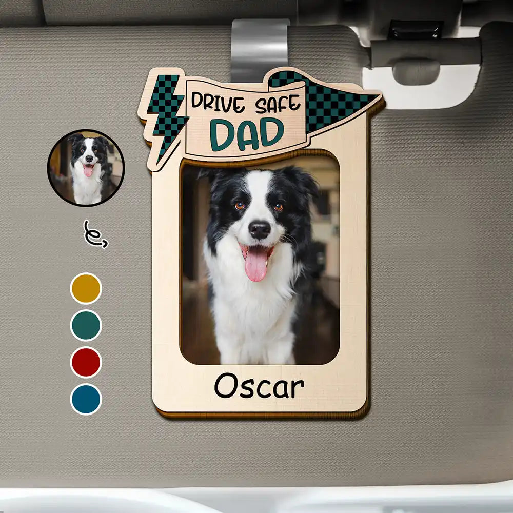 Custom Photo Drive Safe Daddy Papa Love From Kid And Pet - Personalize ...