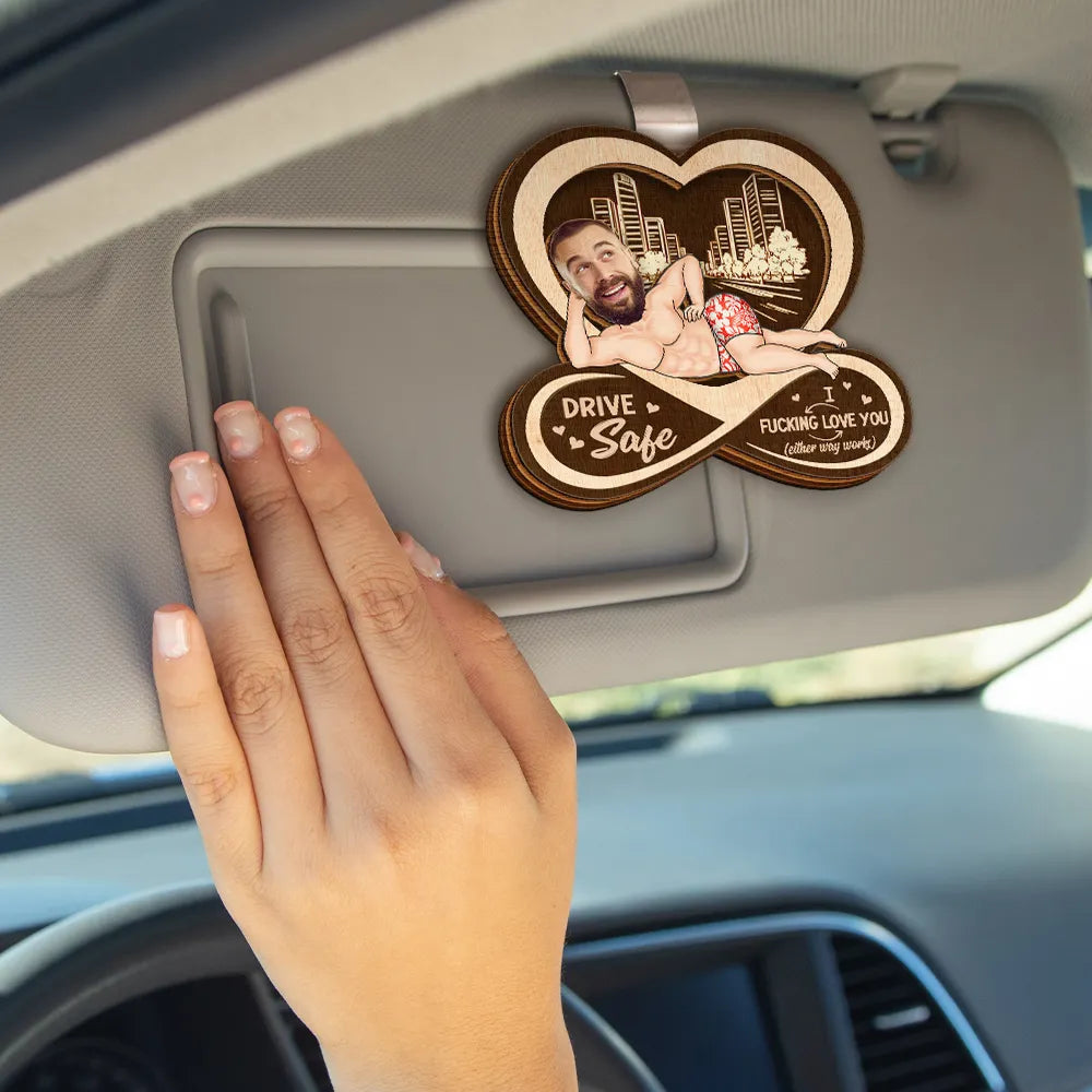 Custom Photo Drive Safe I F*cking Love You Funny - Personalized Custom ...