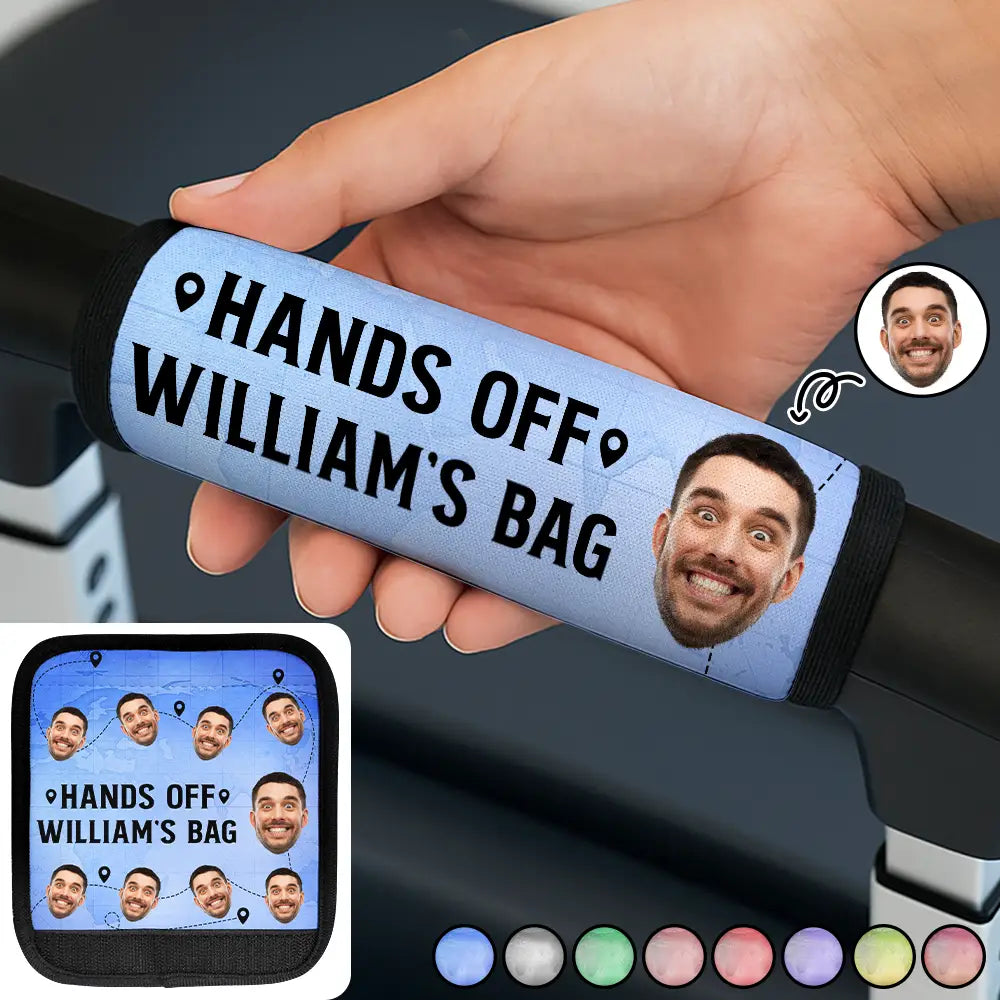 Custom Photo Hands Off My Bag - Personalized Luggage Handle Wrap ...