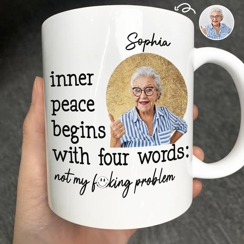Custom Photo Inner Peace Begins With Four Words - Personalized Mug ...