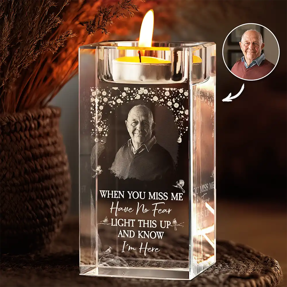 Custom Photo When You Miss Me Have No Fear - Personalized Crystal Cand ...