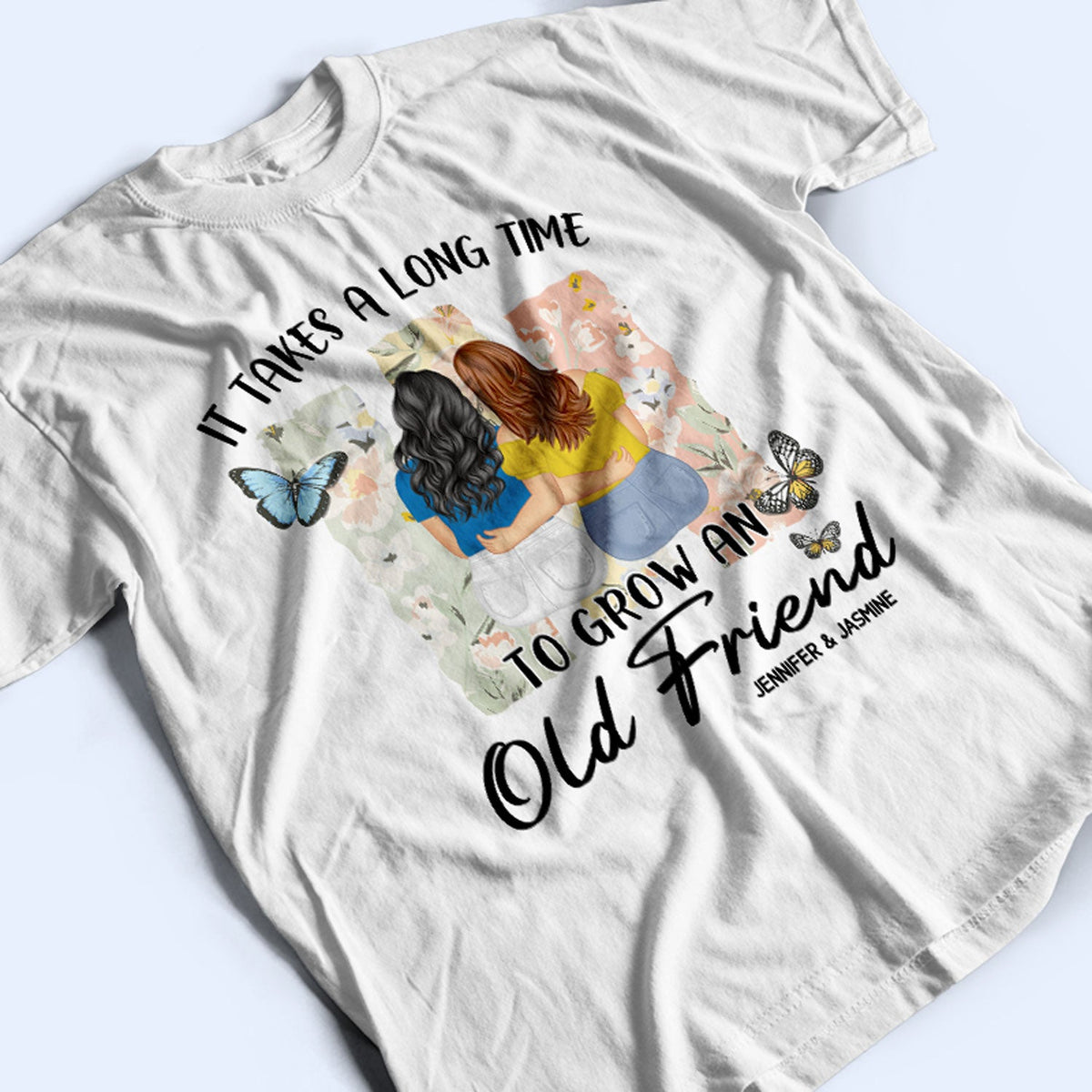 Grow An Old Friend - Gift For Bestie - Personalized T Shirt - Wander ...