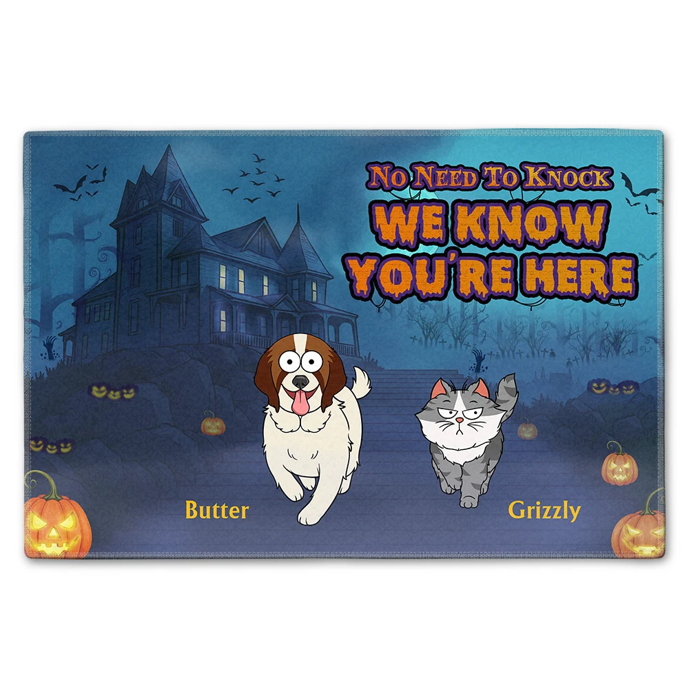 Funny Pet No Need To Knock We Know You're Here - Personalized Doormat ...