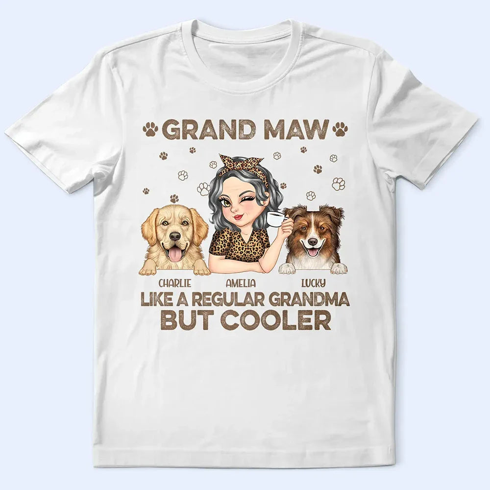 Grand Maw Like A Regular Grandma But Cooler - Personalized T Shirt ...
