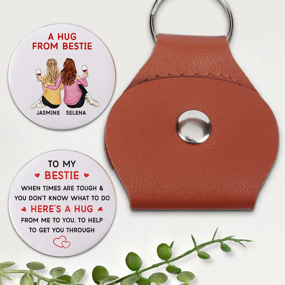 A Hug From Bestie Sister To You To Get You Through - Personalized Leat ...