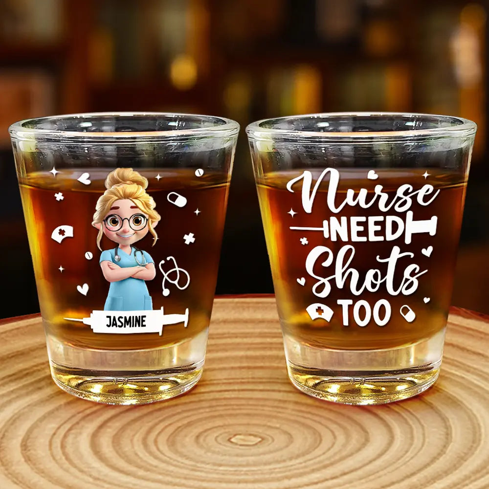 Nurses Need Shots Too - Personalized Shot Glass – Wander Prints
