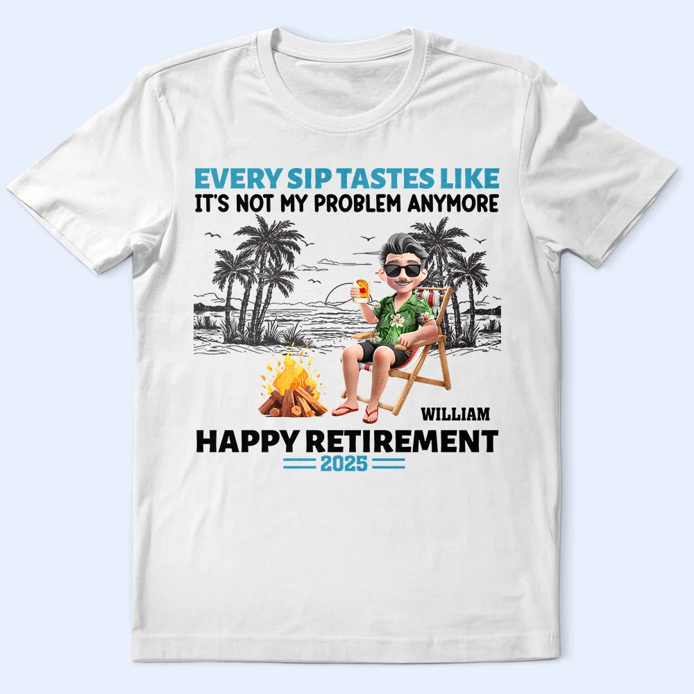 Retirement Beach Every Sip Taste Like - Personalized T Shirt – Wander ...