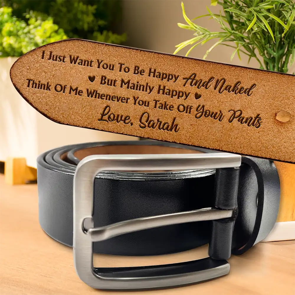Couple I Want You To Be Happy - Personalized Engraved Leather Belt ...