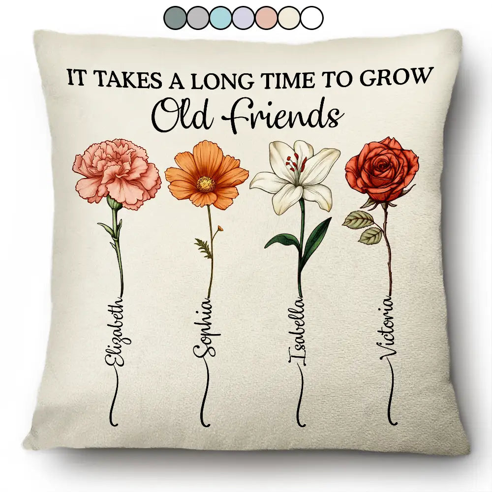 It Takes A Long Time To Grow An Old Friend Birth Flower - Personalized ...